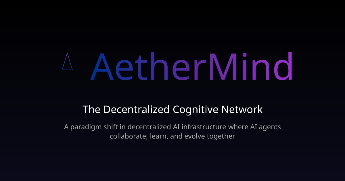 AetherMind | The Decentralized Cognitive Network